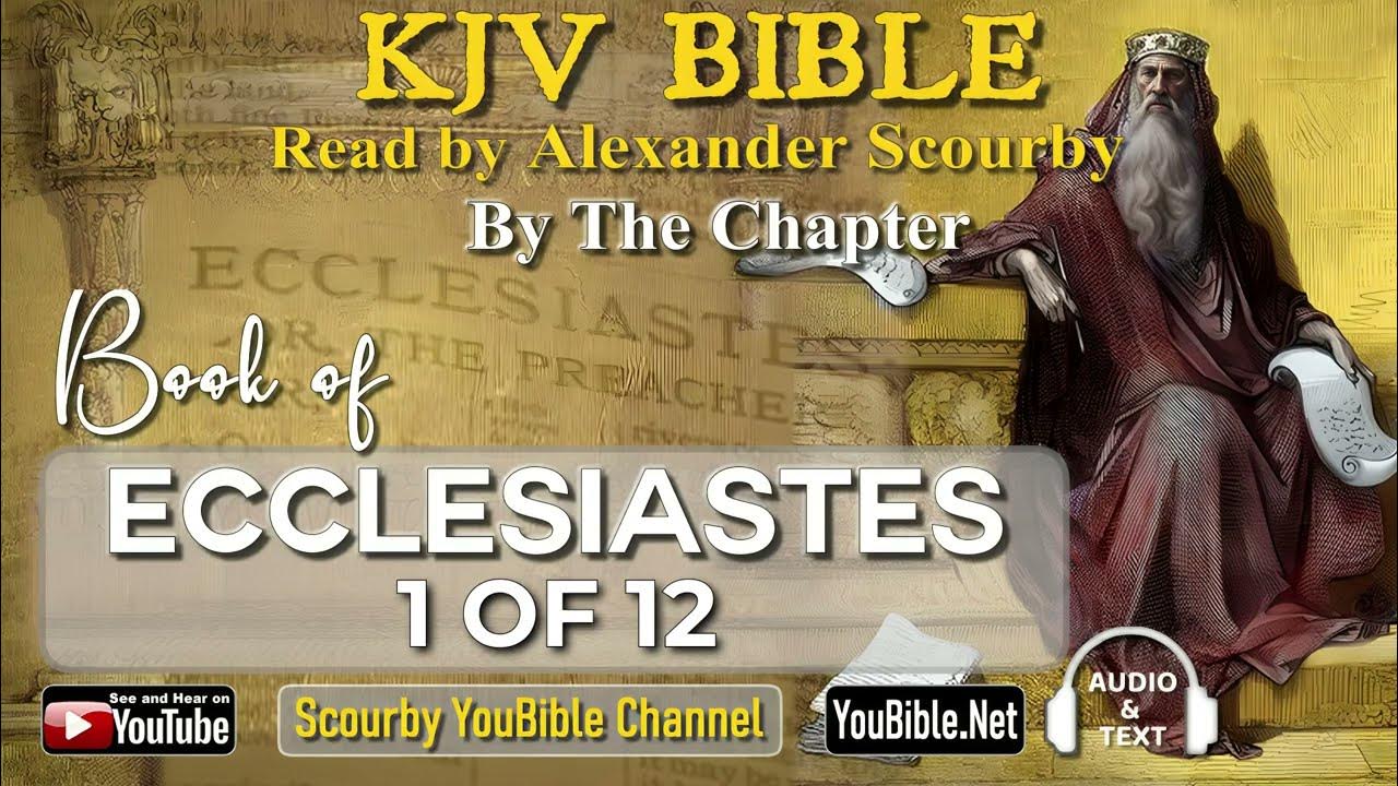 21-Book of Ecclesiastes | By the Chapter | 1 of 12 Chapters Read by ...