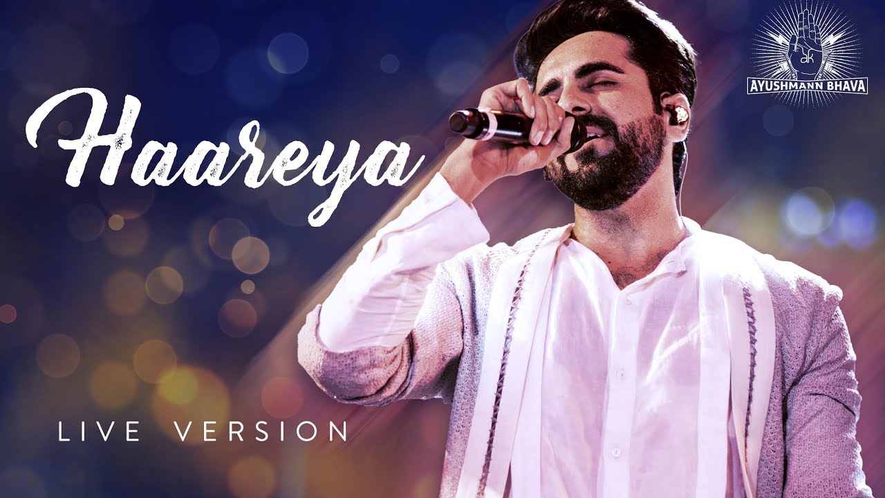 HAAREYA | LIVE version | Ayushmann Khurrana - YouTube