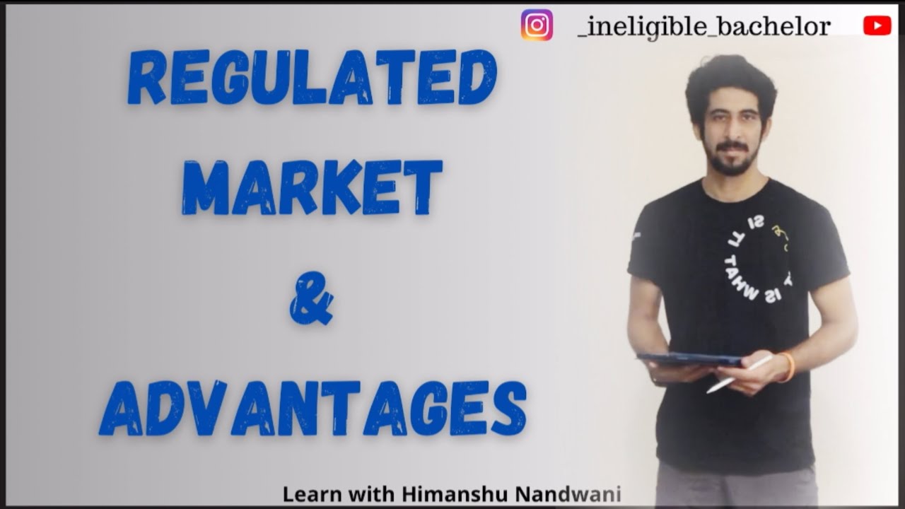 Regulated Market Meaning Advantages VNSGU Economics Bcom Sem regulated-market-meaning-advantages-vnsgu-economics-bcom-sem