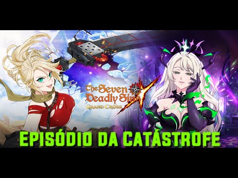 7DS GRAND CROSS - O EPISÓDIO DA CATÁSTROFE!