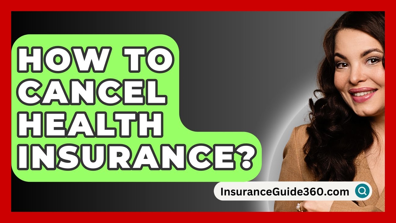 How To Cancel Health Insurance? - InsuranceGuide360.com - YouTube