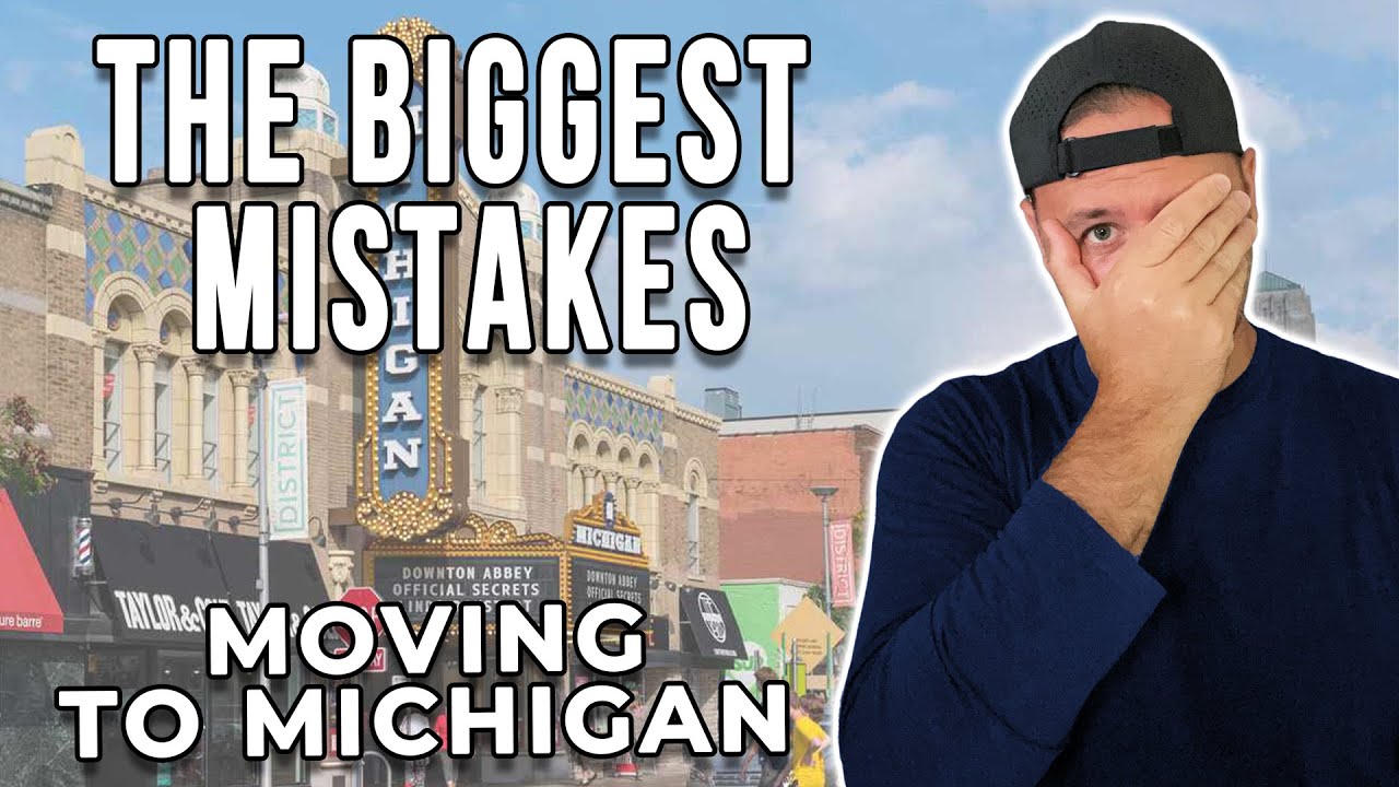 The Biggest Mistakes About Moving To Michigan [WATCH BEFORE MOVING ...