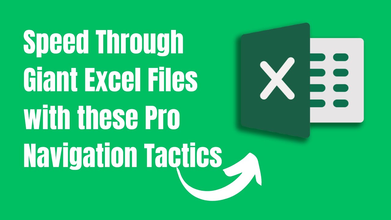 Speed Through Giant Excel Files with these Pro Navigation Tactics - YouTube