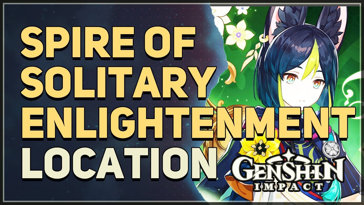 Spire of Solitary Enlightenment Location Genshin Impact - YouTube