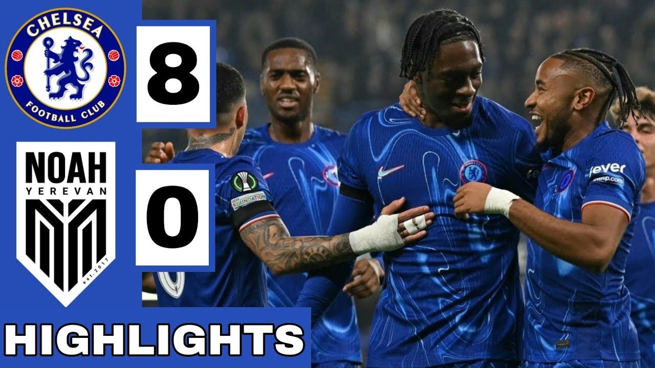 🔵Chelsea vs FC Noah (8-0) Extended HIGHLIGHTS - YouTube