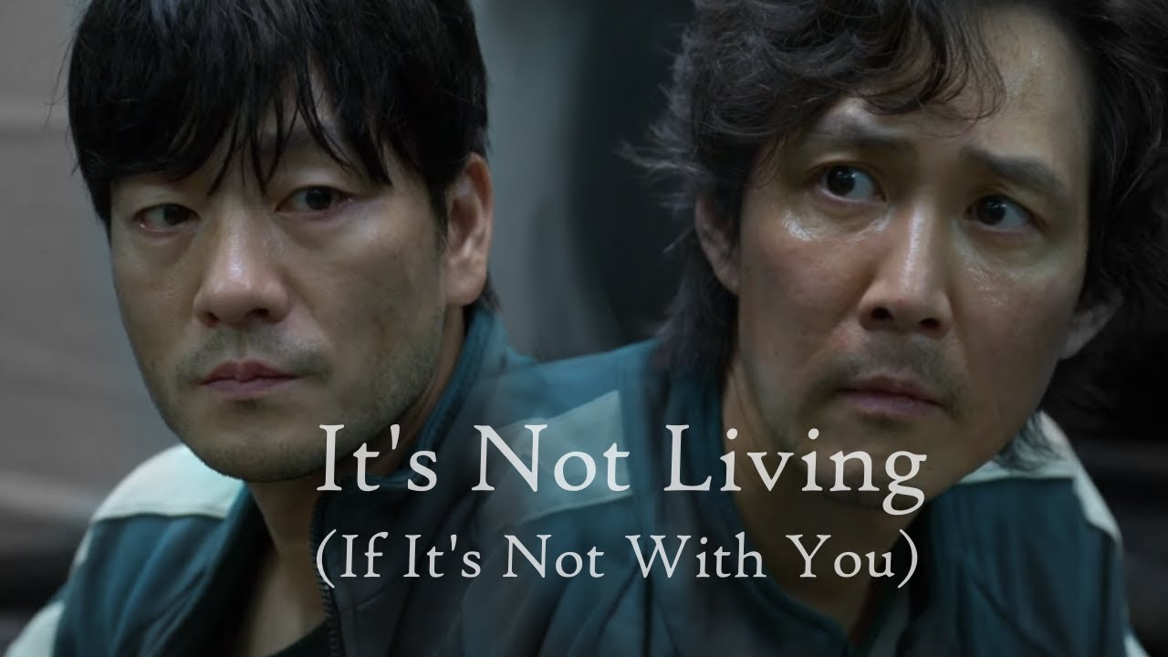 Gi-hun & Sang-woo | It's Not Living (If It's Not With You) - YouTube