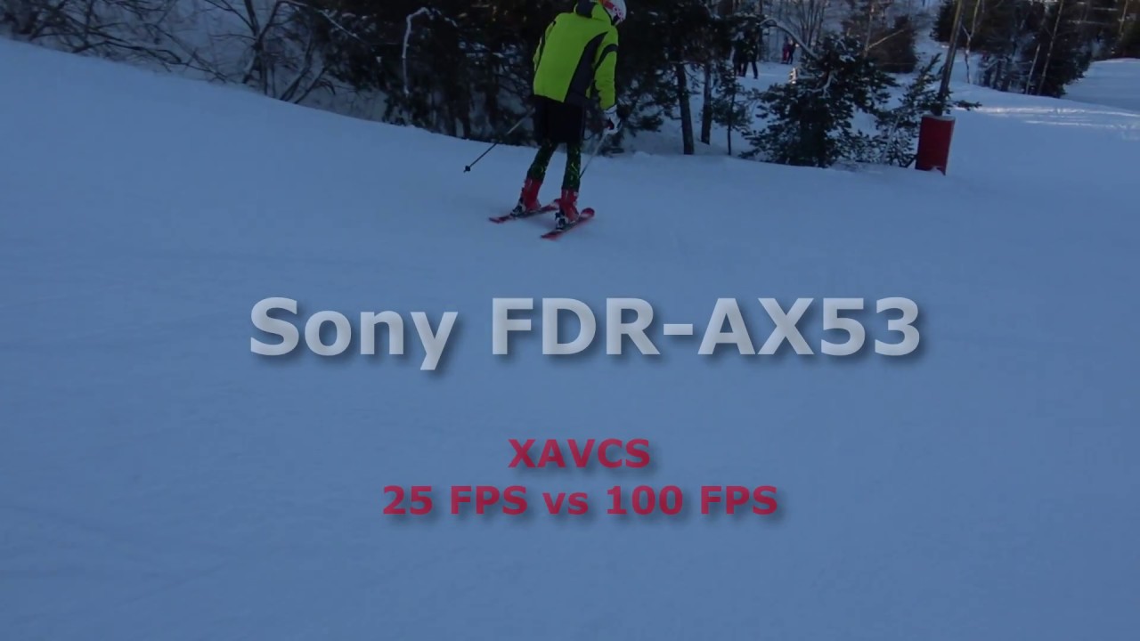 Sony FDR-AX53 TEST - 25 FPS vs 100 FPS - YouTube