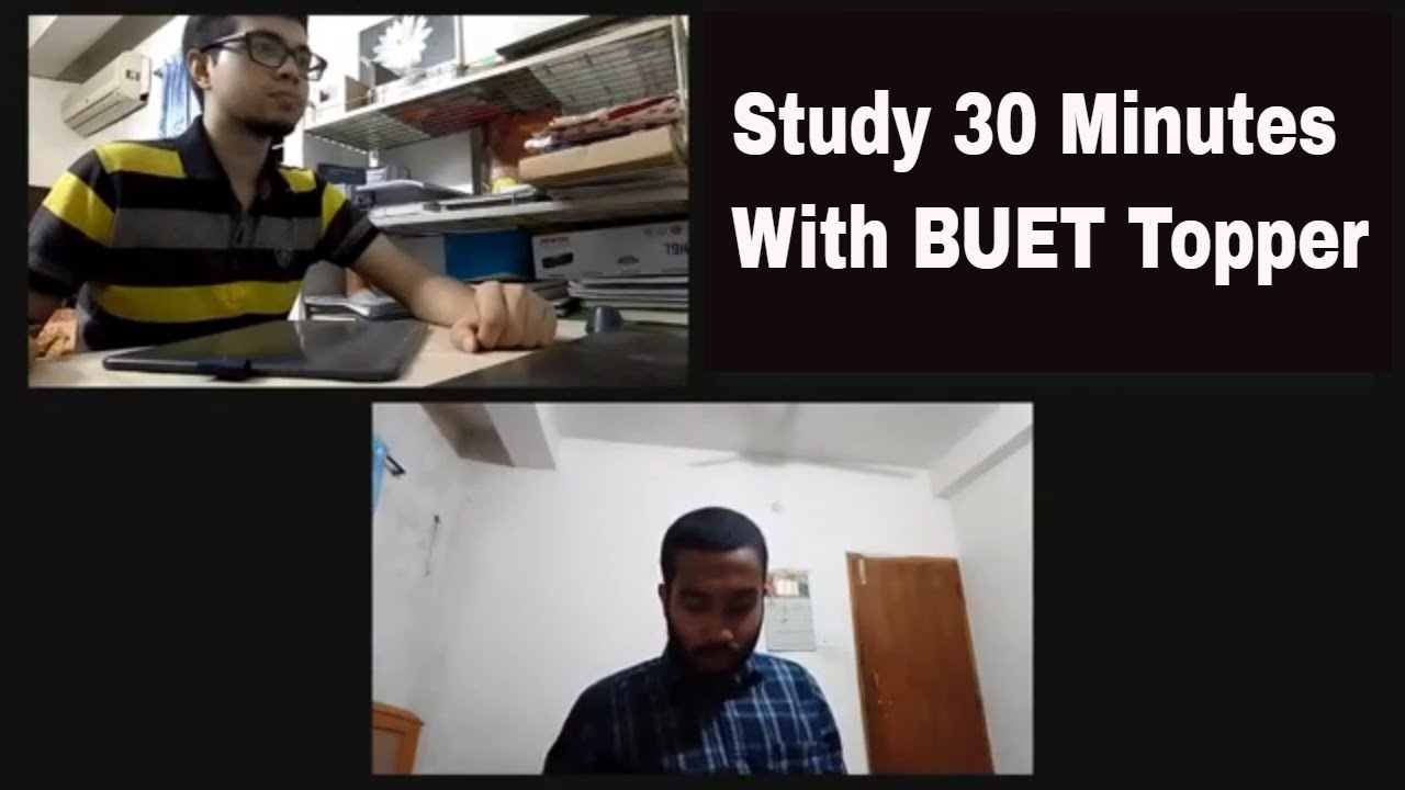 Study 30 Minutes With Mehrab [BUET 1st 2018] | How does BUET topper ...