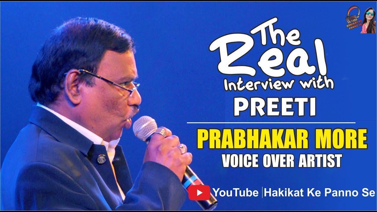 Prabhakar More | Voice Over Artist | The Real Interview with Preeti ...