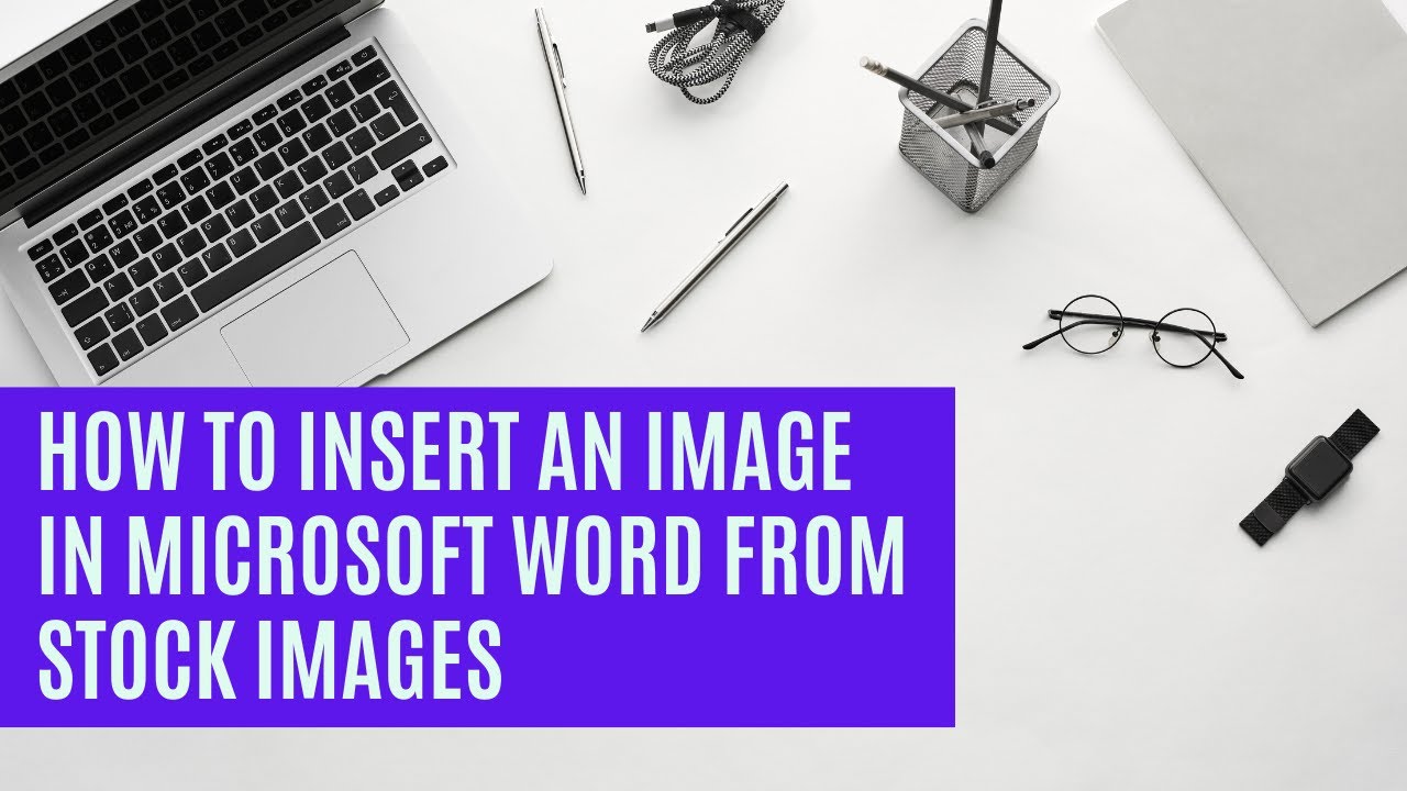 How to insert an image in Microsoft Word Document from stock images ...