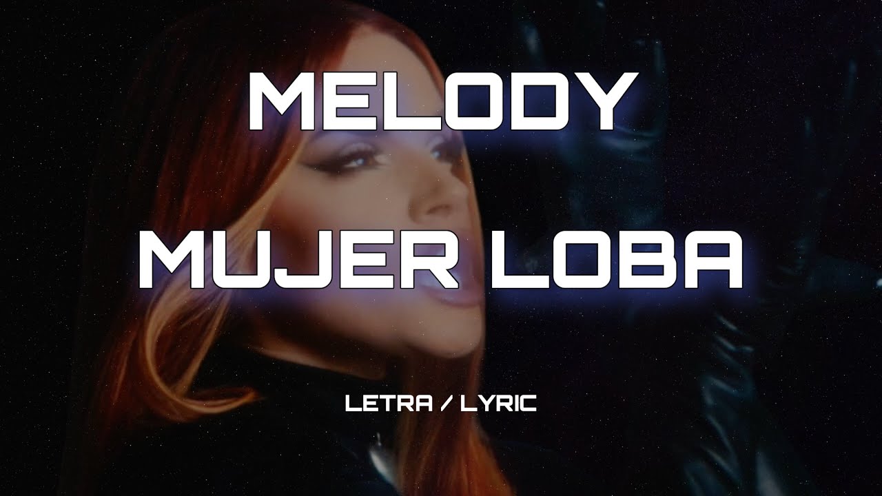Melody - Mujer Loba (Letra/Lyric Video) Chords - Chordify