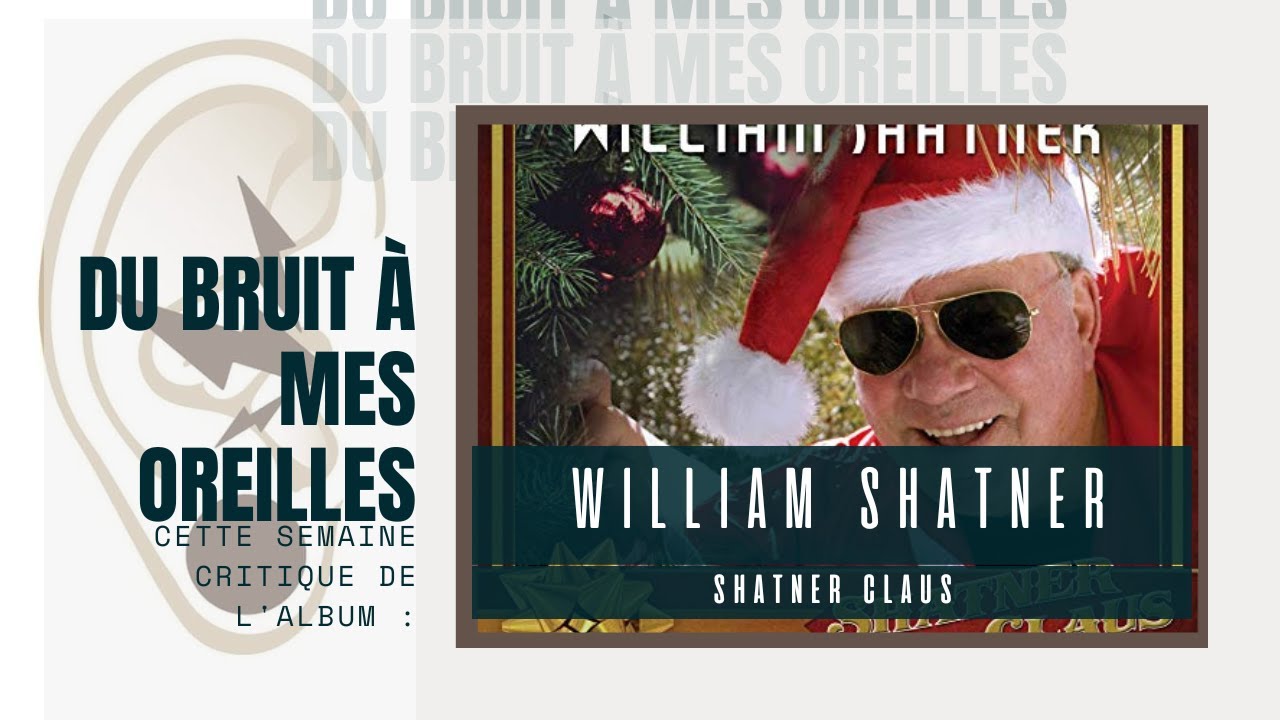Du bruit à mes oreilles - Spécial Noel - William Shatner album Shatner ...