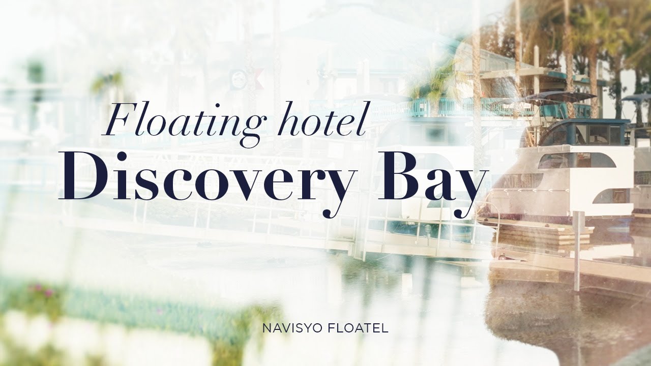 Navisyo Floatel Collection: Discovery Bay - YouTube