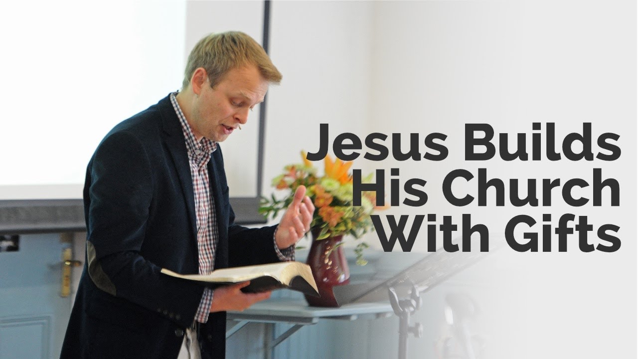 Jesus Builds His Church With Gifts | Ephesians 4:7-16 | 03 September ...