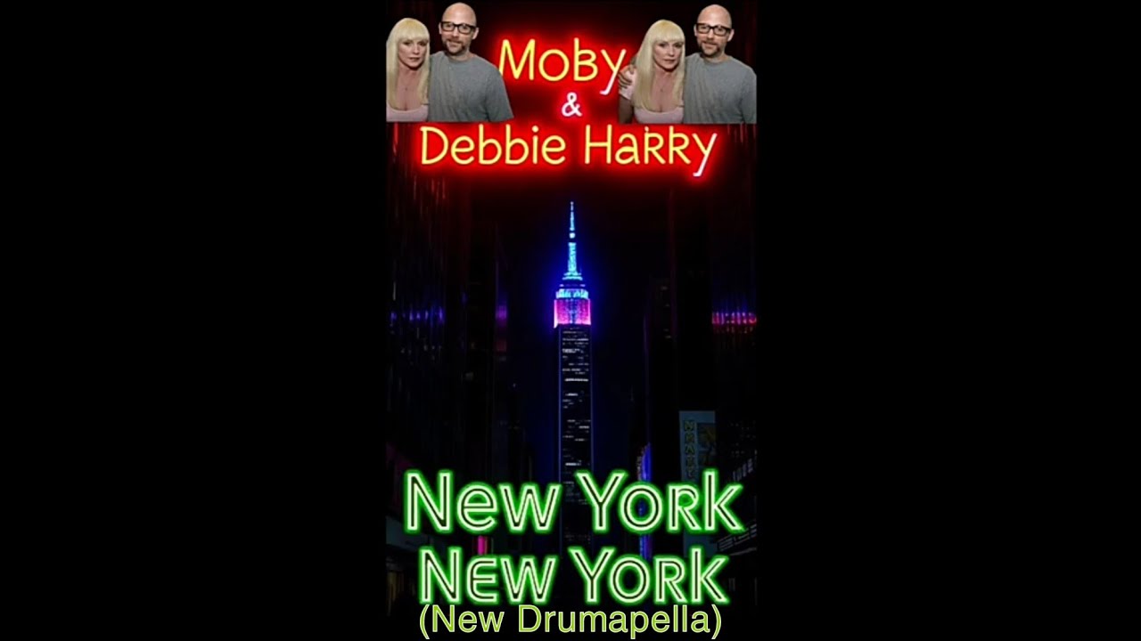 Moby & Debbie Harry New York New York (New Drumapella) - YouTube