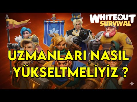 BU HATALARI YAPMAYIN - ÖNCELİĞİMİZ HANGİ UZMAN OLMALI ? - WHİTEOUT SURVİVAL