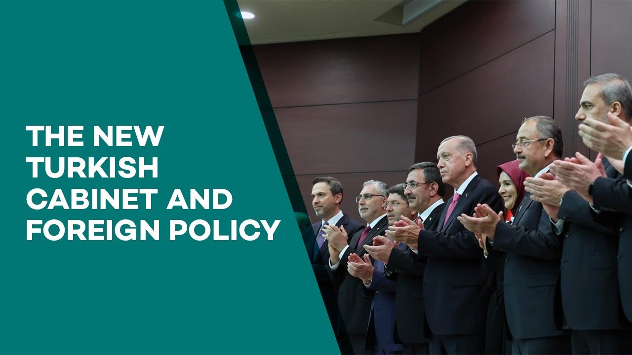 The New Turkish Cabinet and Foreign Policy | Türkiye Talks - YouTube