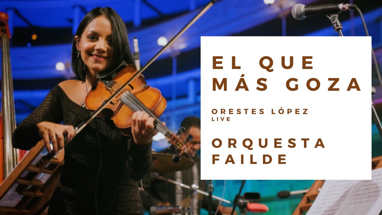 El que más goza - Orquesta Failde [Orestes López] 🎧 🇨🇺 - YouTube