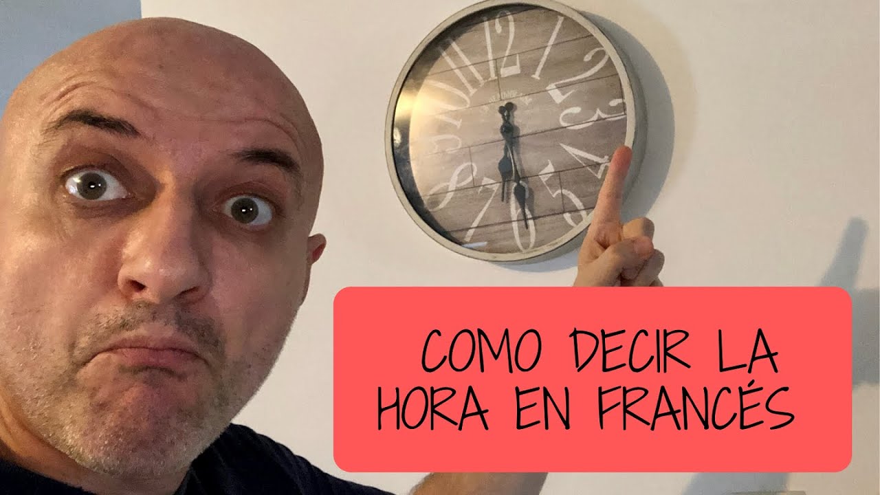 como decir la hora en francés - YouTube