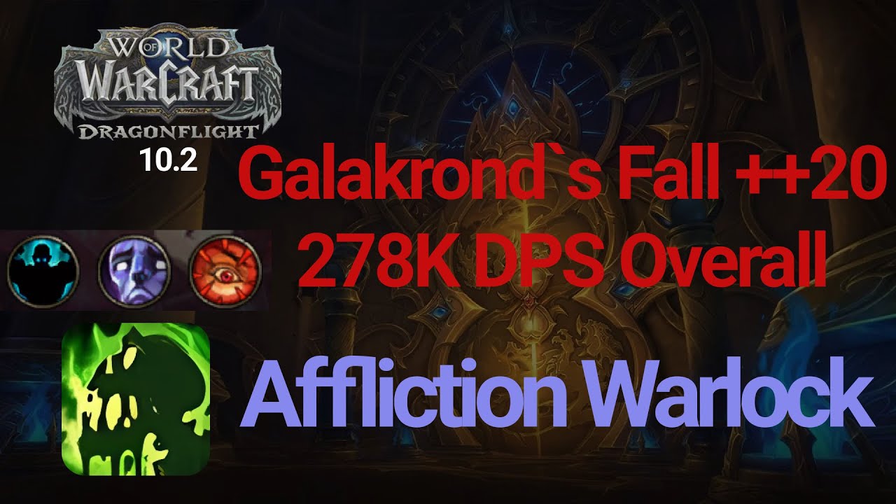 Affliction Warlock | Galakrond's fall ++20 | 278k DPS Overall | World ...