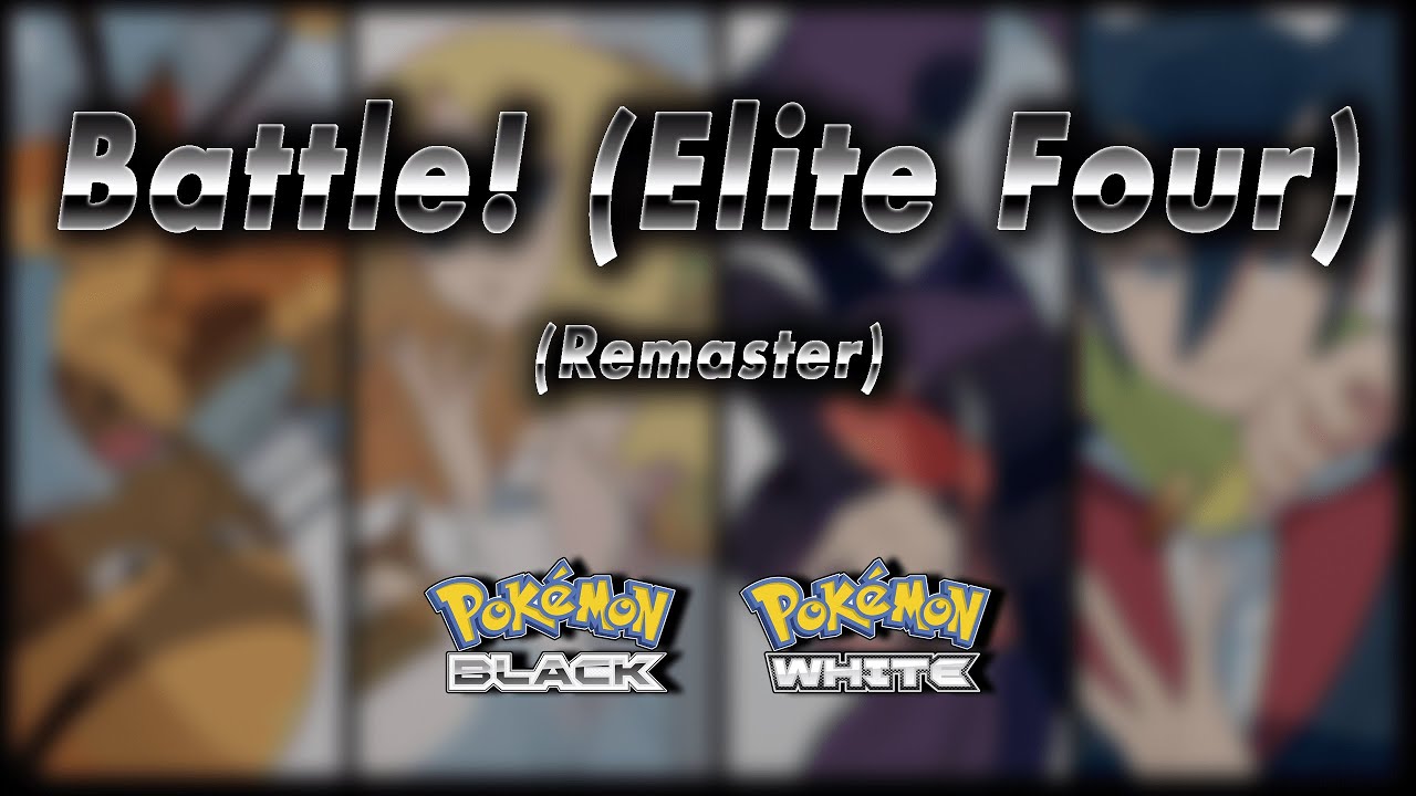 Battle! Elite Four: Remaster → Pokémon Black & White - YouTube