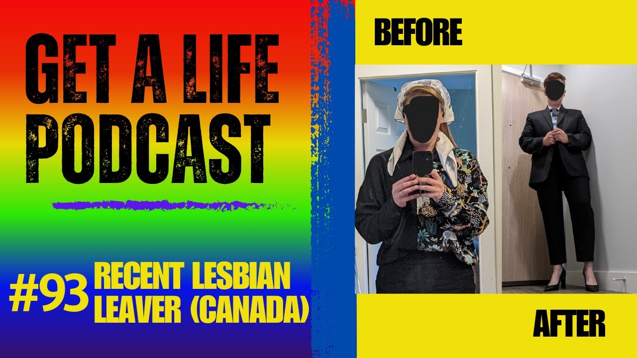 Get A Life Ep.93 with an Anonymous Recent Lesbian Leaver - YouTube