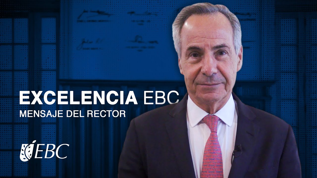 La excelencia educativa EBC | Rector EBC - YouTube