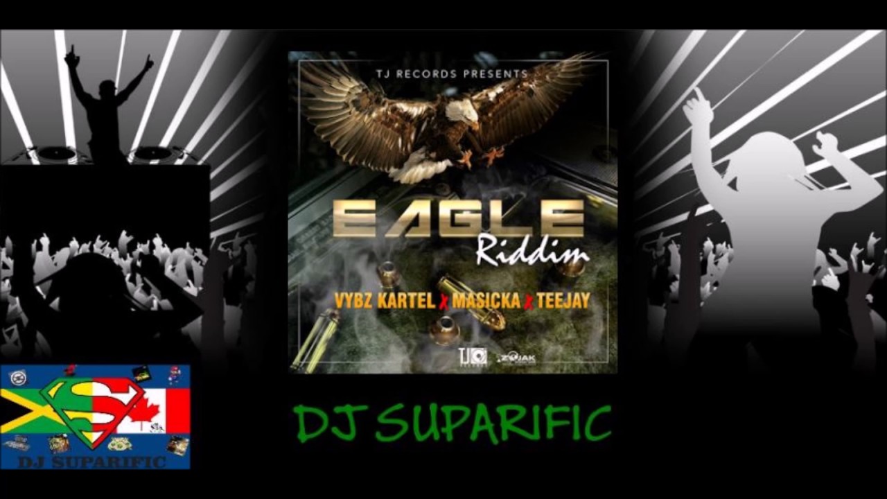 EAGLE RIDDIM MIX FT. VYBZ KARTEL, MASICKA & TEEJAY {DJ SUPARIFIC} - YouTube