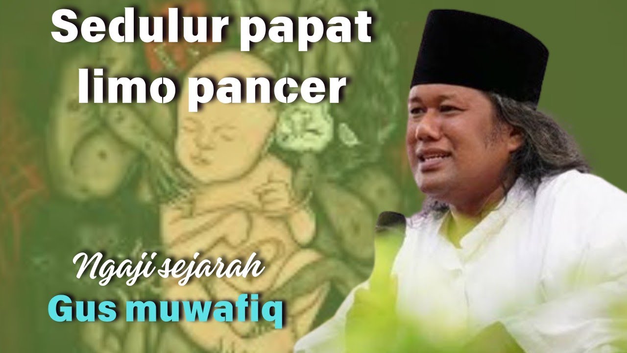 ngaji sejarah gus muwafiq_ sedulur papat limo pancer - YouTube