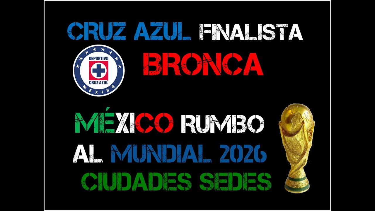 CRUZ AZUL TIGRES COPA GNP BRONCA SEDES MUNDIALISTAS MEXICO USA Y CANADÁ ...