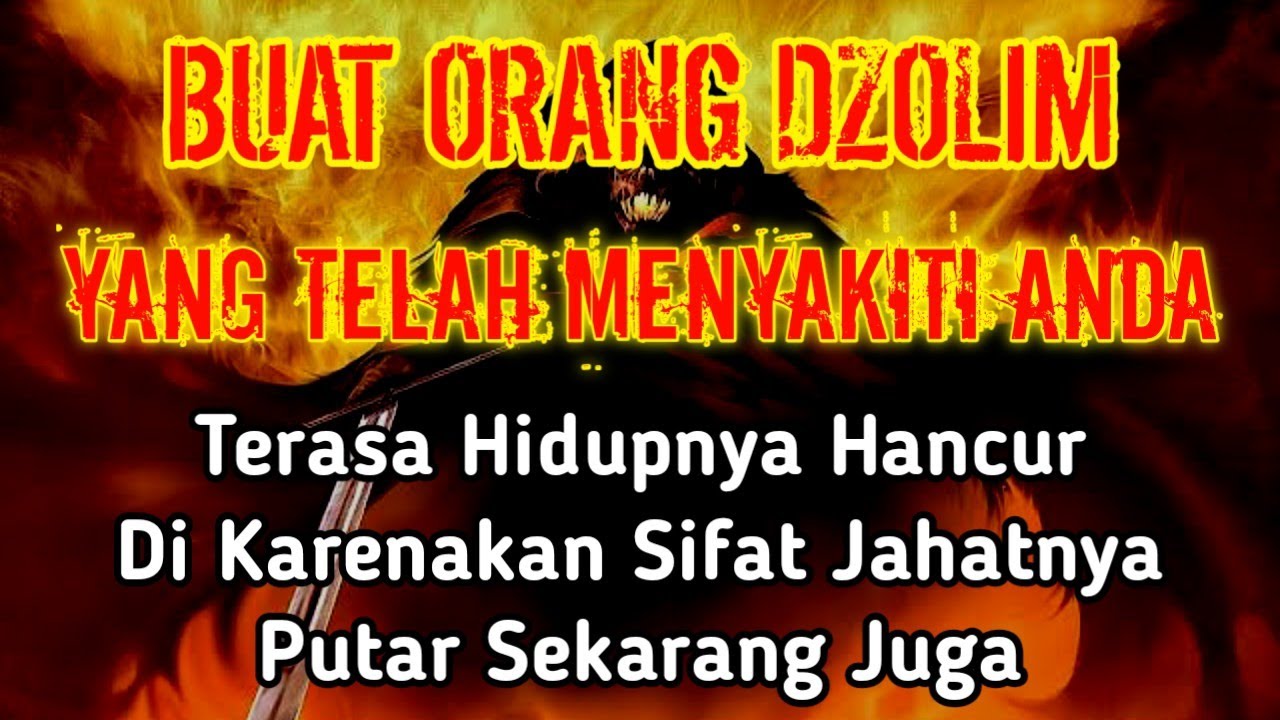 PUTAR SEKARANG JUGA AGAR ORANG DZOLIM TERKENA KARMA & AZAB OLEH ALLAH ...