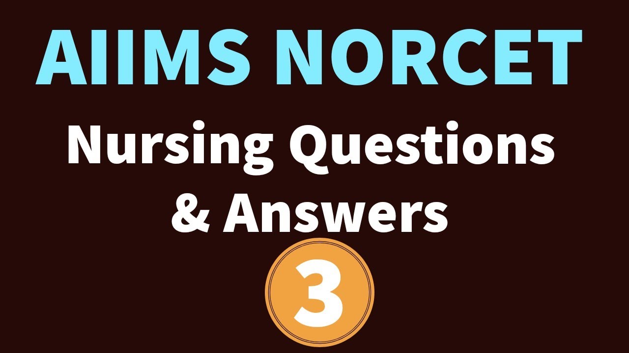 AIIMS NORCET MCQ Series | Nursing Questions & Answers With Rationales ...