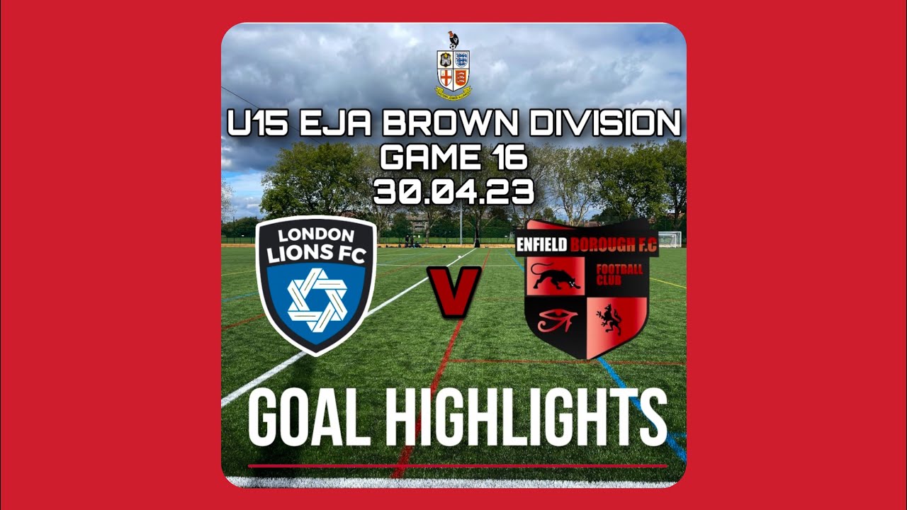 U15 London Lions FCV Enfield Borough FC- EJA League Game 16 Goal ...