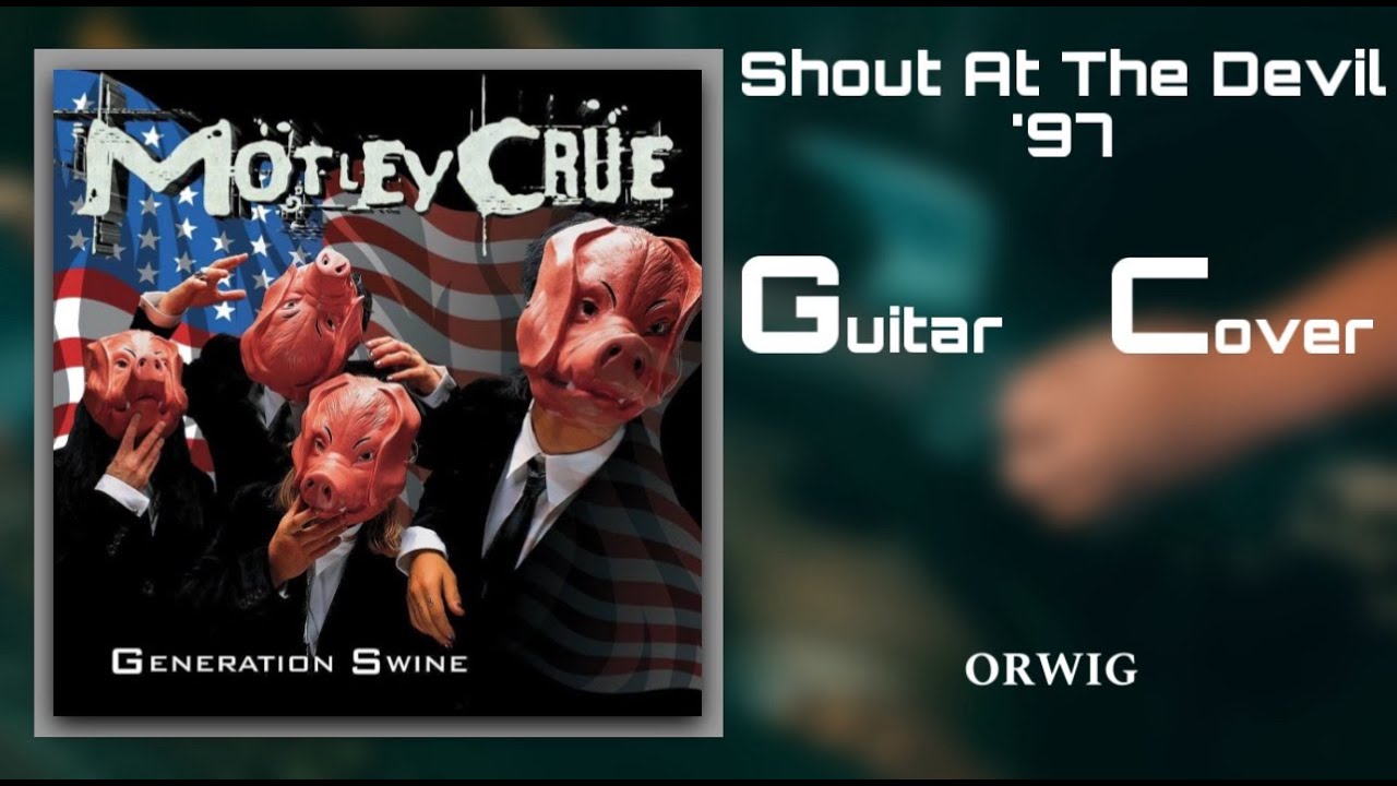 Mötley Crüe - Shout At The Devil '97 (Cover) - YouTube