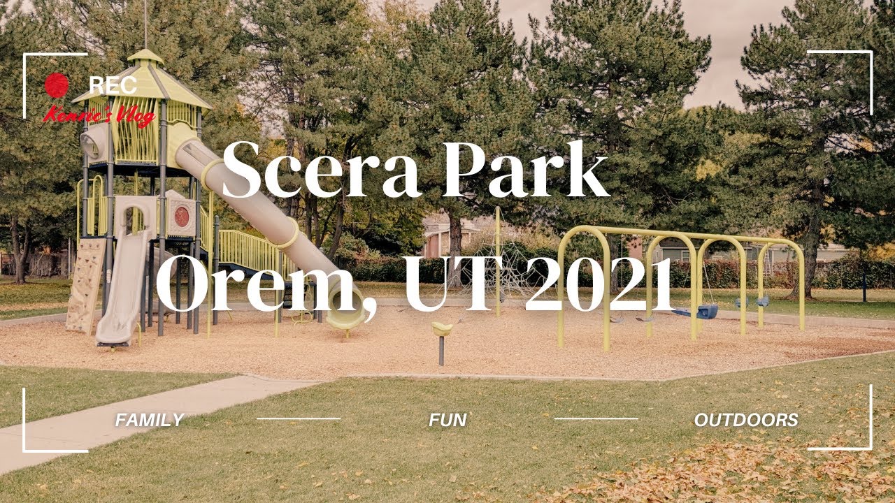2021 Scera Park Orem Utah - YouTube