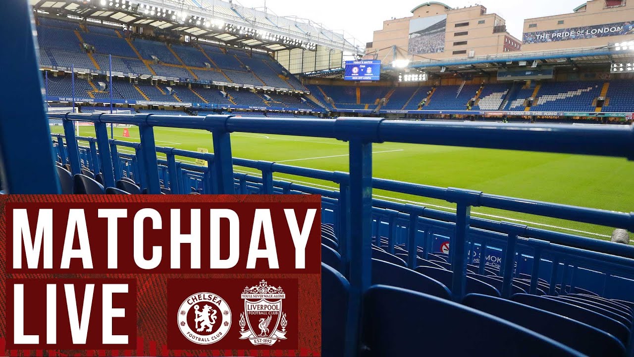 Matchday Live: Chelsea vs Liverpool | Premier League build up from ...