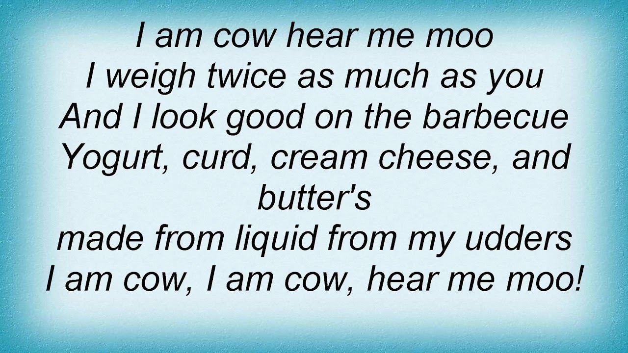 Arrogant Worms - I Am Cow!!!! Lyrics - YouTube
