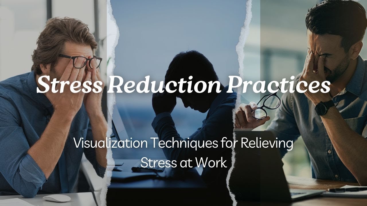 Stress Reduction Practices: Visualization Techniques for Relieving ...