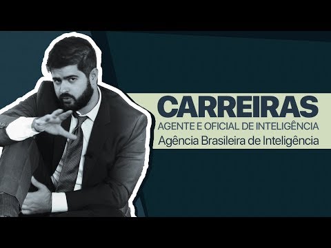 Carreiras da Abin - Agência Brasileira de Inteligência - Oficial e Agente de Inteligência