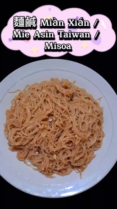 Cara Masak 麵鹹 Miàn Xián (Mien Sien) | Mie Asin Taiwan | Misoa mie Ala Taiwan - YouTube