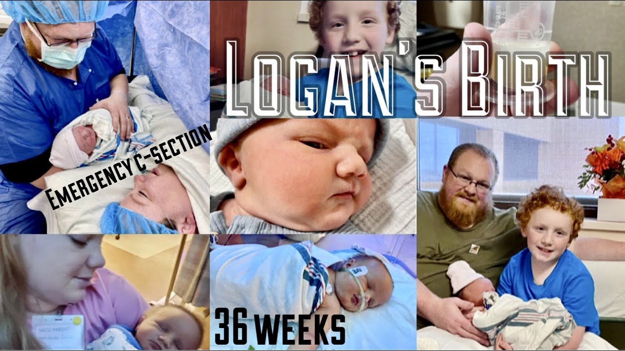 Logan’s Birth! Emergency C-Section at 36 Weeks | NICU | First Week Post ...