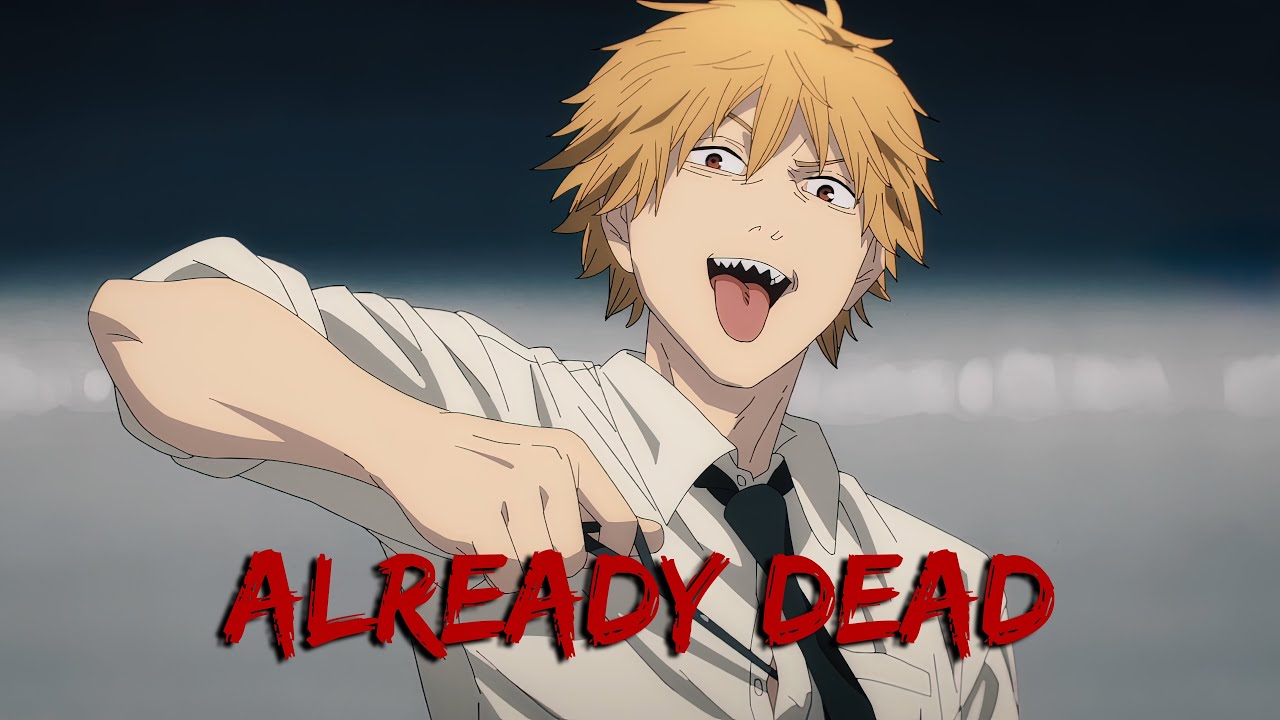Chainsaw Man • Denji | Already Dead [AMV] - YouTube