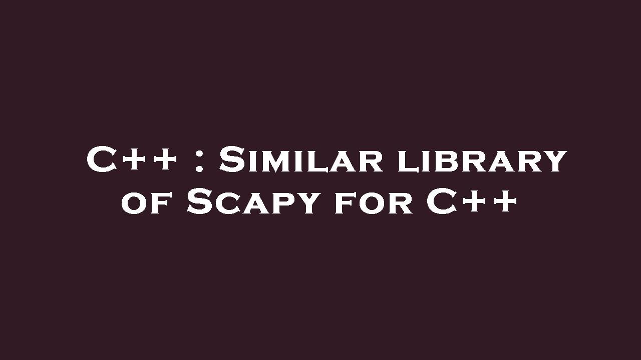 C++ : Similar library of Scapy for C++ - YouTube