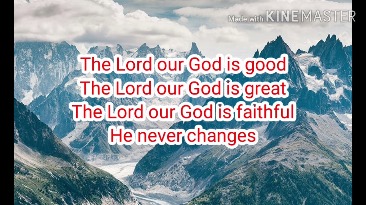 The Lord Our God is Good - YouTube