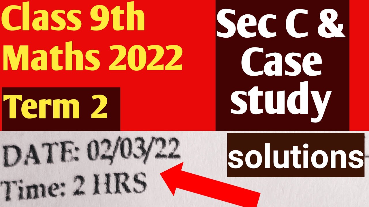 class 9 final exam 2022 | term 2 solution Sec C case stuy questions ...