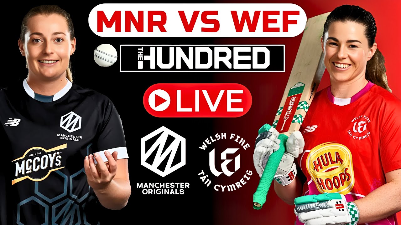 The Hundred Live - Manchester Originals Women vs Welsh Fire Women live ...