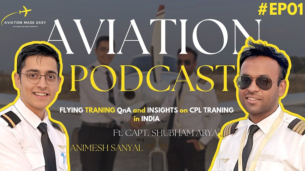 EP01 I Aviation PODCAST ft. Capt. Shubham Arya I Flying training QnA I ...