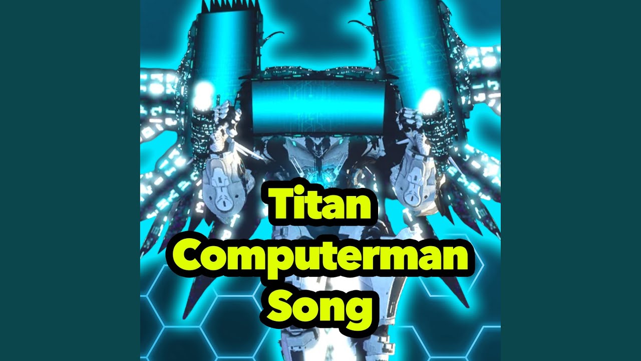Titan Computerman Song - YouTube