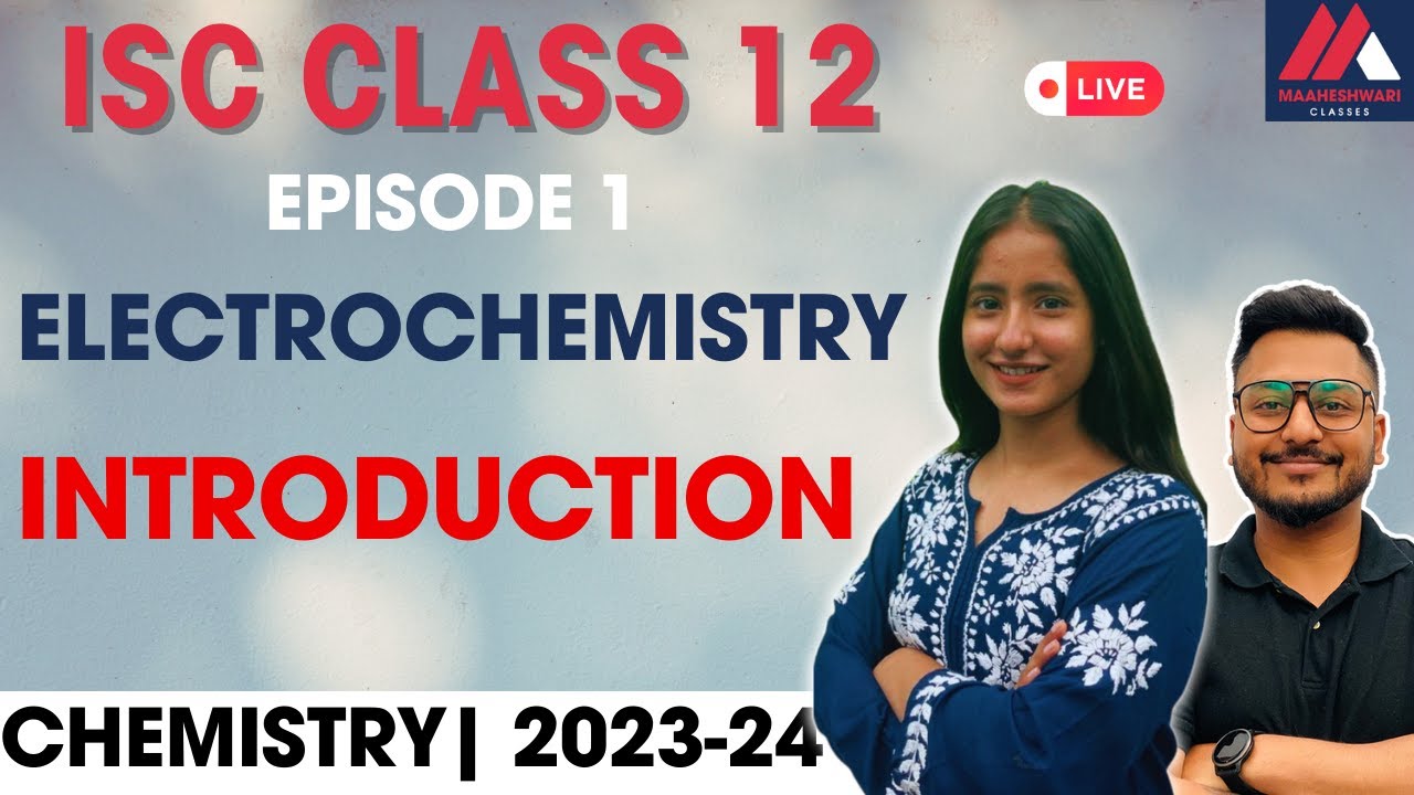 ISC | CLASS 12 | CHEMISTRY | Electrochemistry | Ep 1 | Introduction ...