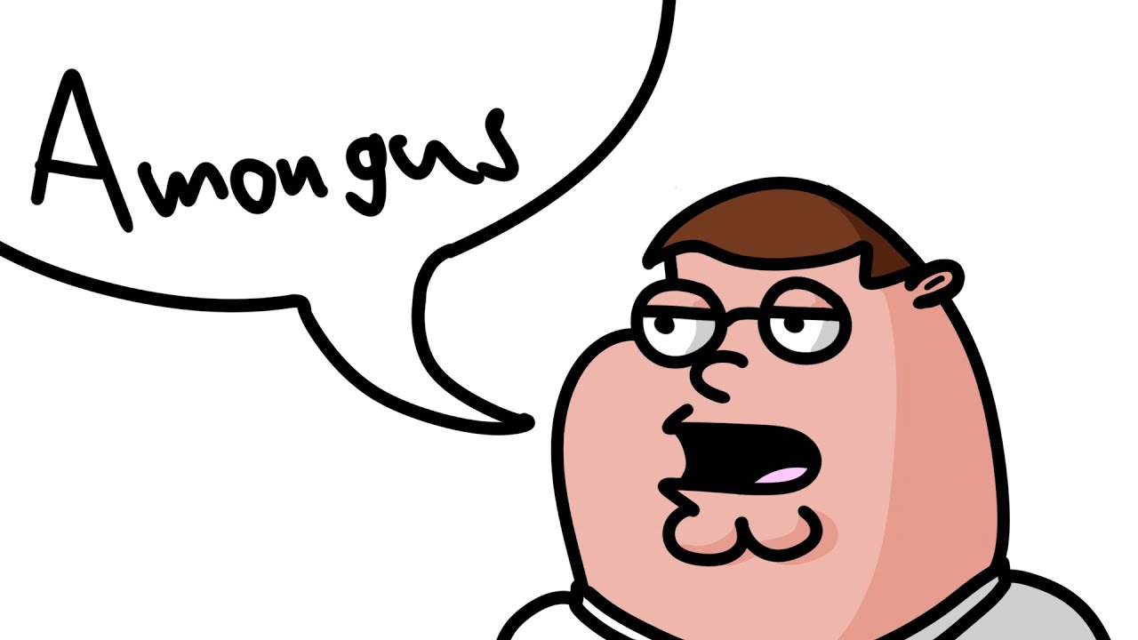 Peter Griffin Says Among Us??!! - YouTube